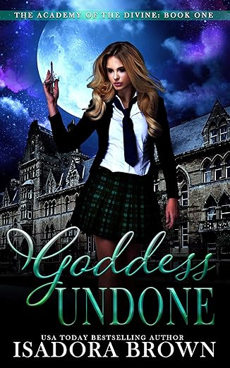 Amazon.com: Goddess Undone: Academy of the Divine, Book 1 eBook : Brown, Isadora: Kindle Store