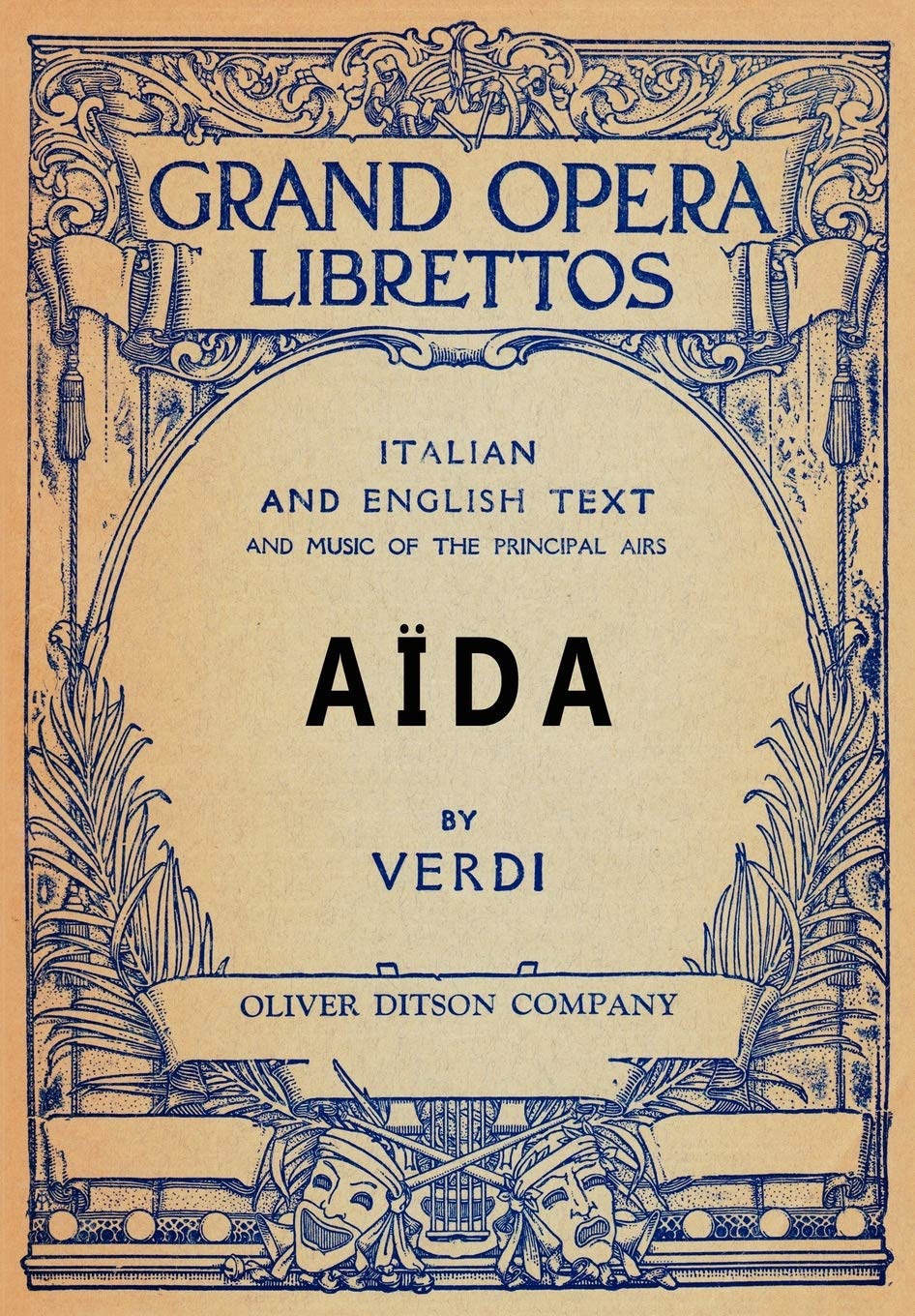 Aida: Libretto, Italian and English Text and Music of the Principal ...