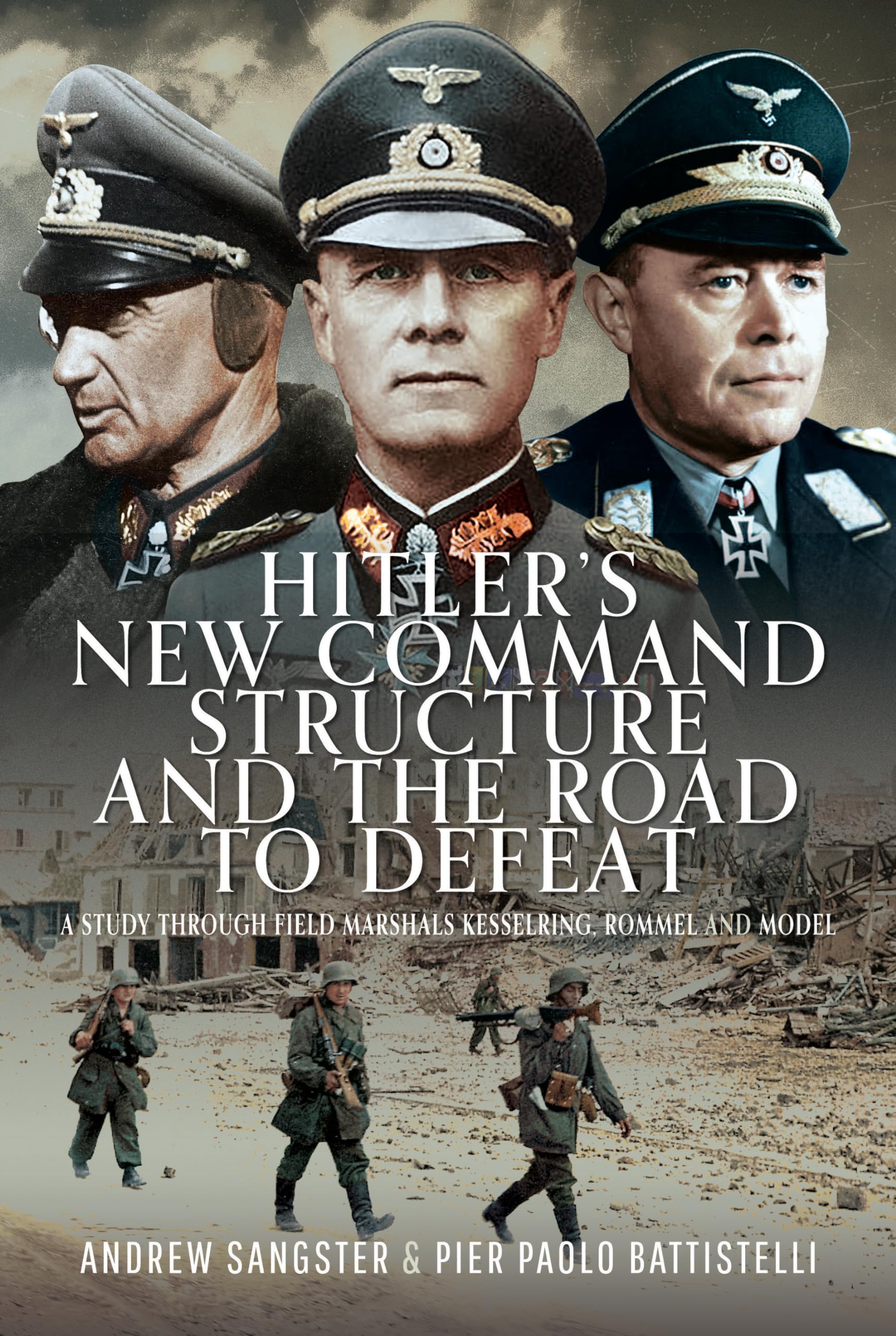 Hitler's New Command Structure and the Road to Defeat: A Study through ...