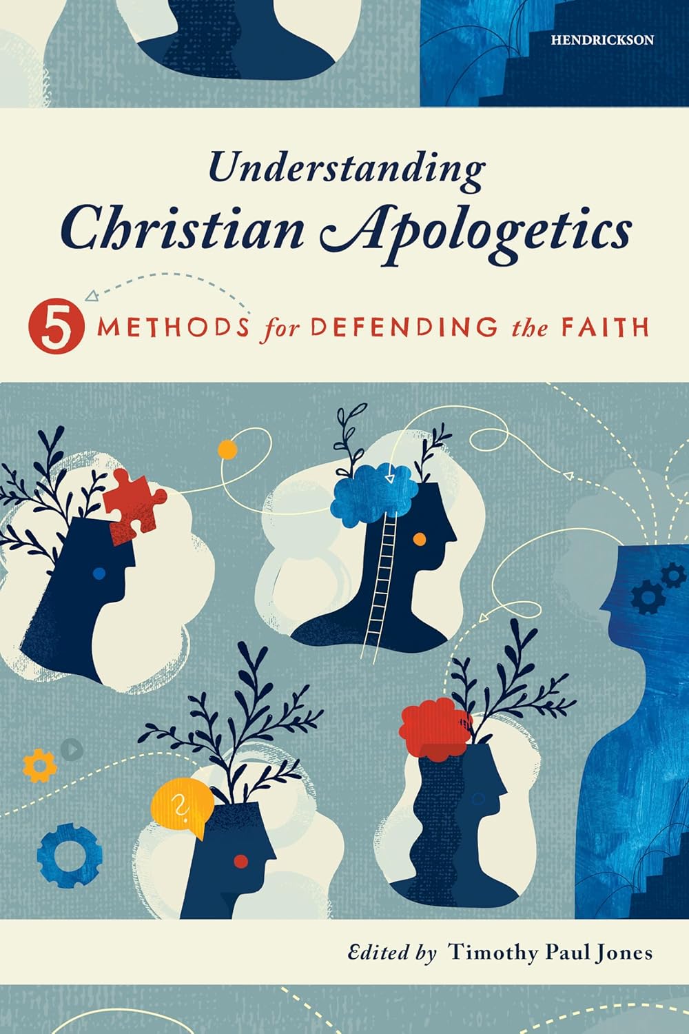 Understanding Christian Apologetics: Five Methods for Defending the Faith: Travis, Melissa Cain ...