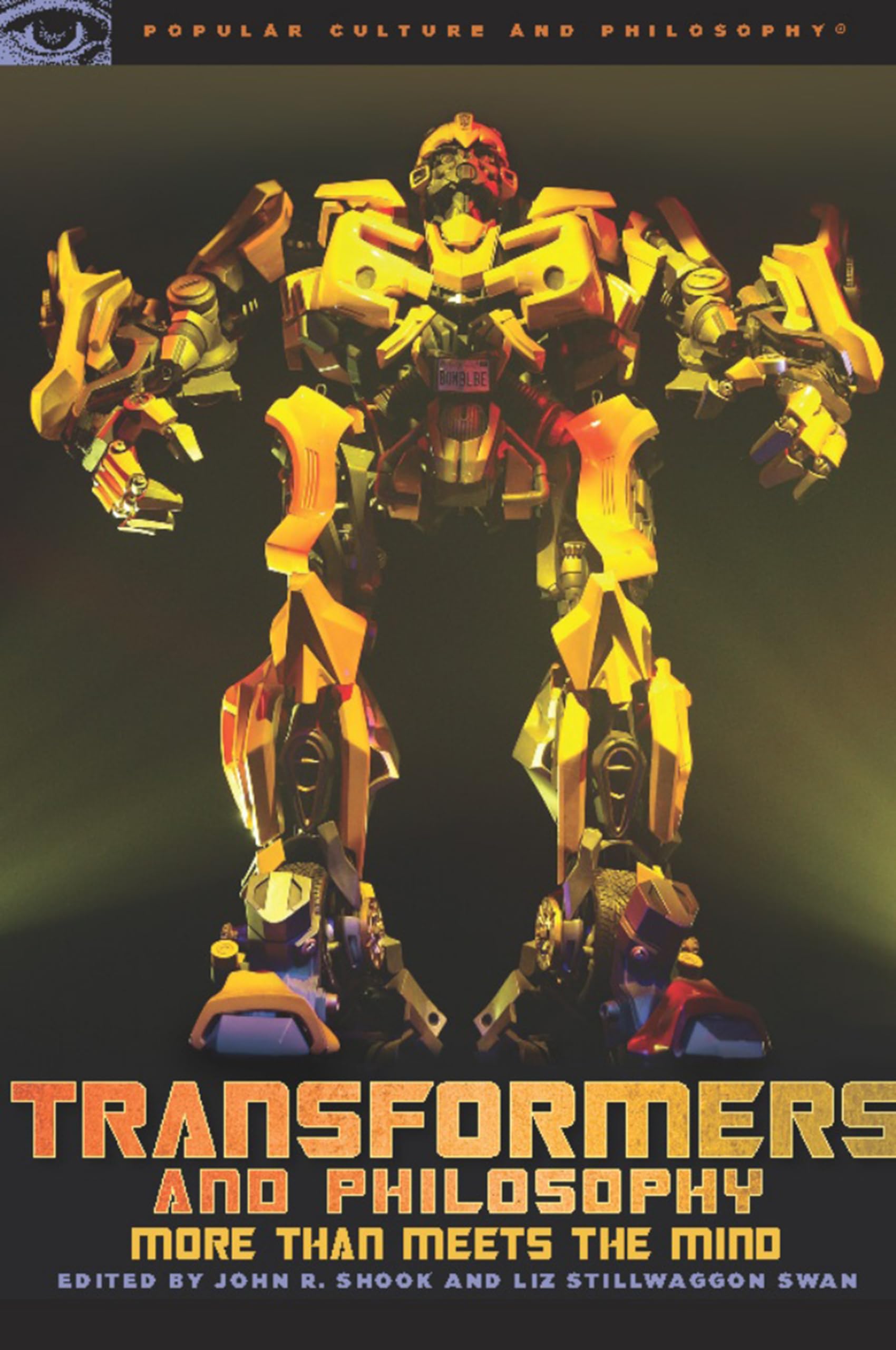 Transformers and Philosophy: More than Meets the Mind (Popular Culture ...