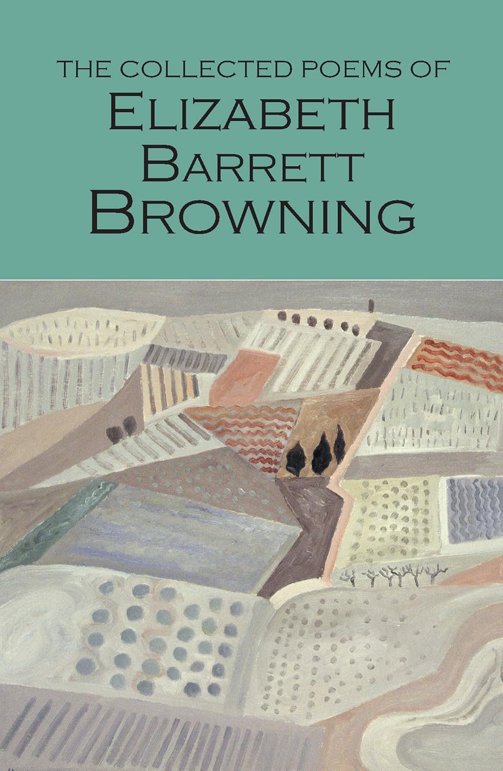 The Collected Poems of Elizabeth Barrett Browning (Wordsworth Poetry ...