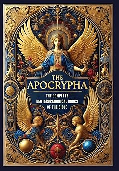 The Apocrypha: The Complete Deuterocanonical Books of the Bible ...