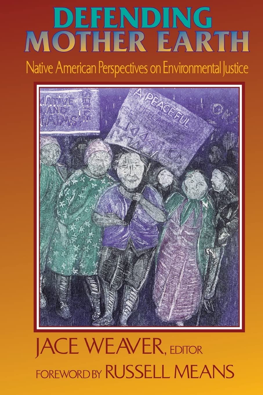 Defending Mother Earth: Native American Perspectives on Environmental ...