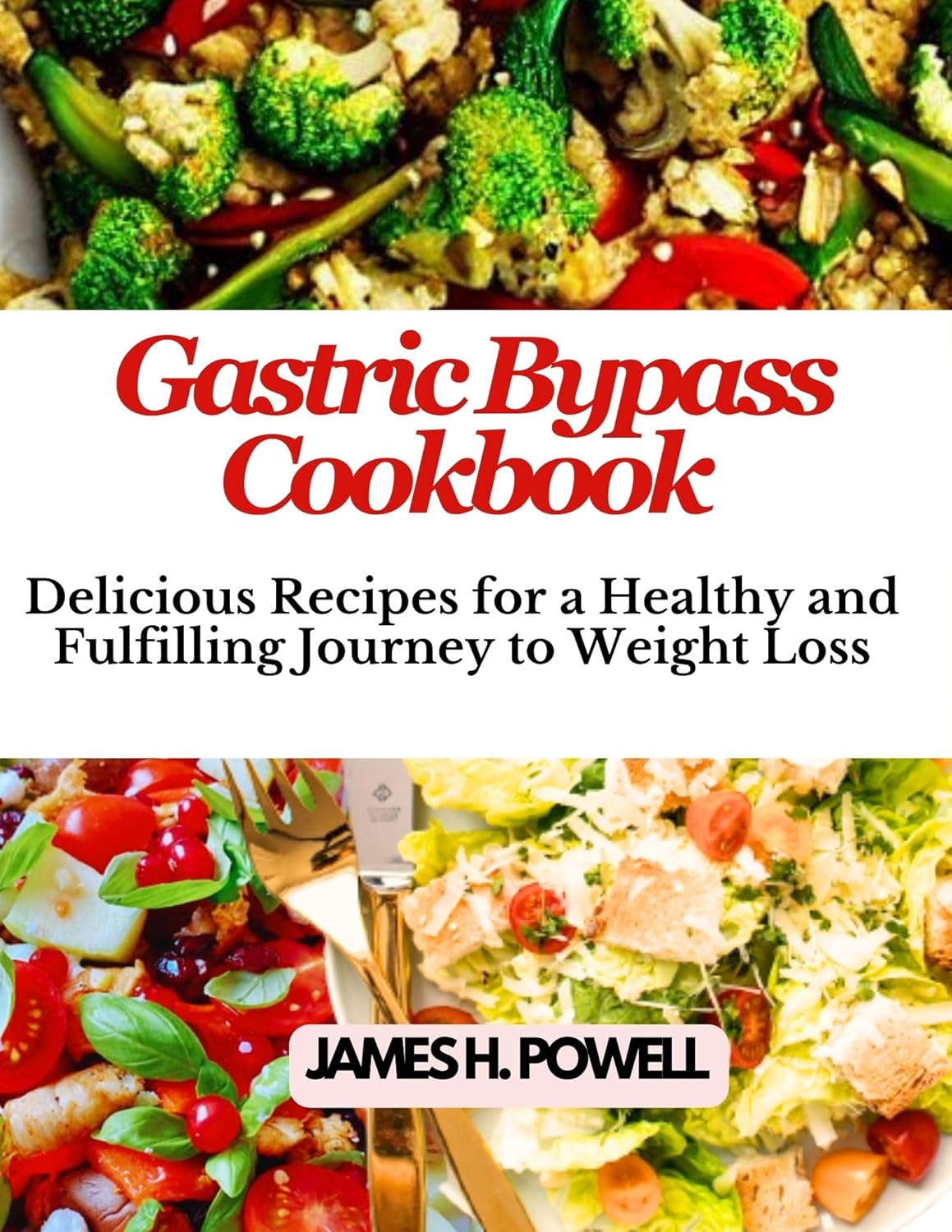 Gastric Bypass Cookbook: Delicious Recipes For a Healthy and Fulfilling ...