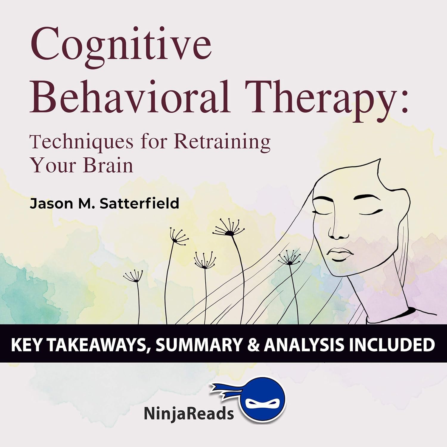 Amazon.com: Summary of Cognitive Behavioral Therapy: Techniques for Retraining Your Brain By ...