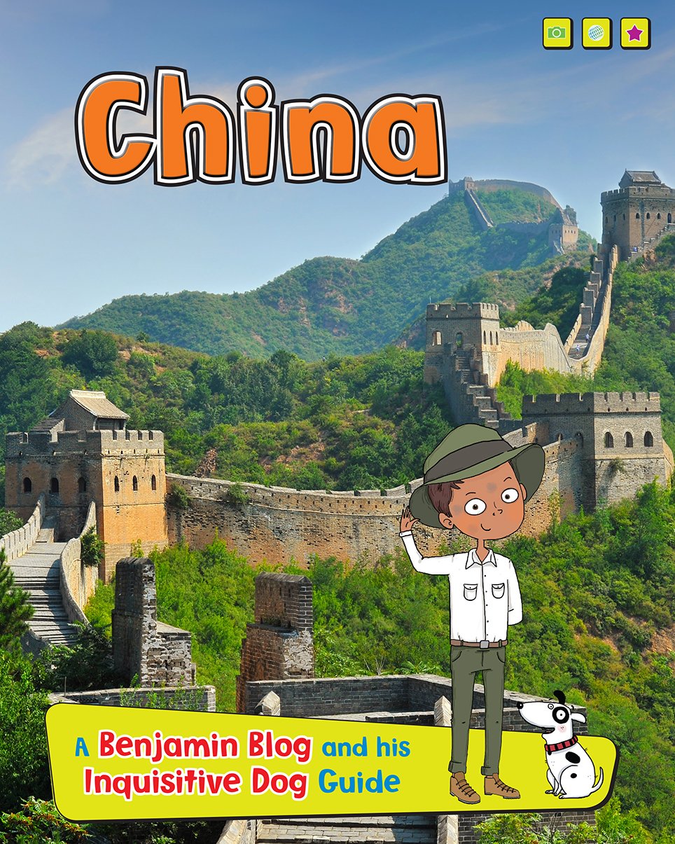 China: A Benjamin Blog and His Inquisitive Dog Guide (Country Guides, with Benjamin Blog and His ...