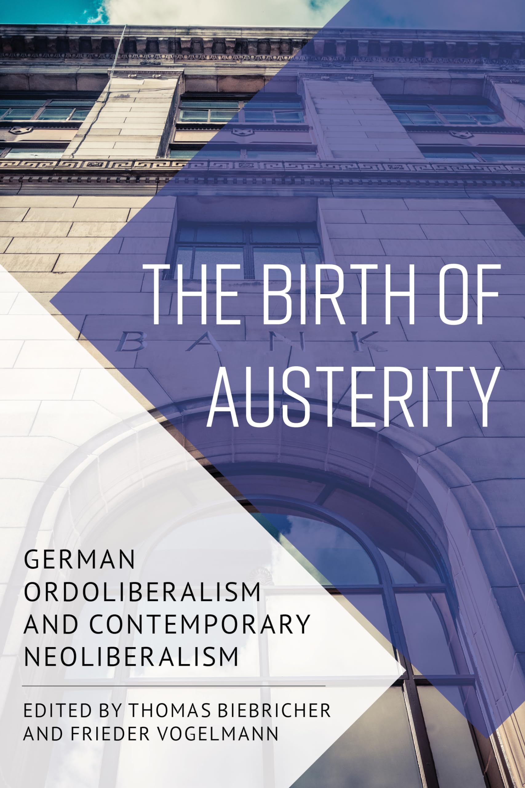 The Birth of Austerity: German Ordoliberalism and Contemporary ...