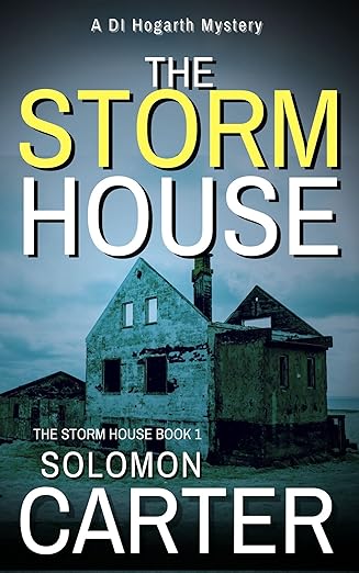 The Storm House: A Gripping Detective Mystery (The DI Hogarth Storm House Series Book 1) eBook ...