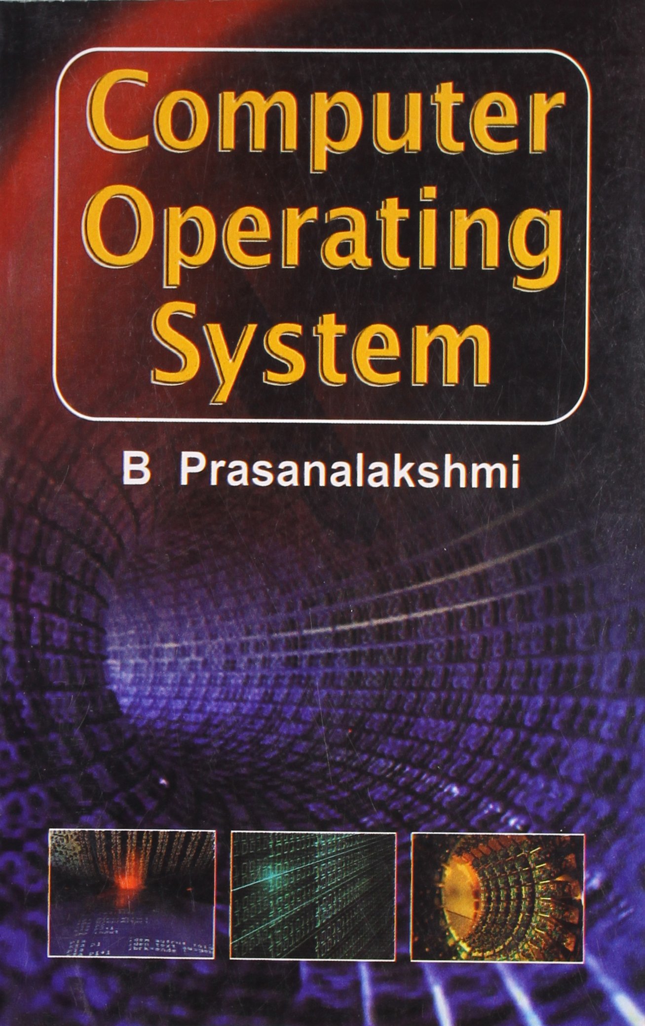 Computer Operating System: B. Prasanalakshmi: 9788123918464: Amazon.com: Books