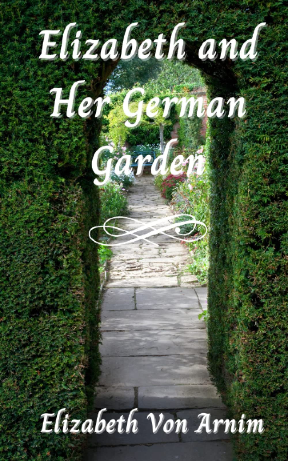 Elizabeth Of The German Garden Elizabeth And Her German Garden Book By