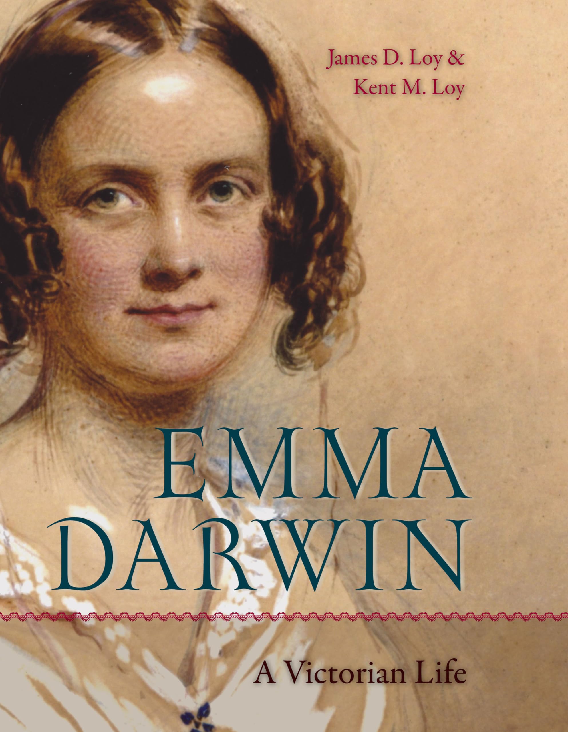 Emma Darwin: A Victorian Life: Loy, James D., Loy, Kent M ...