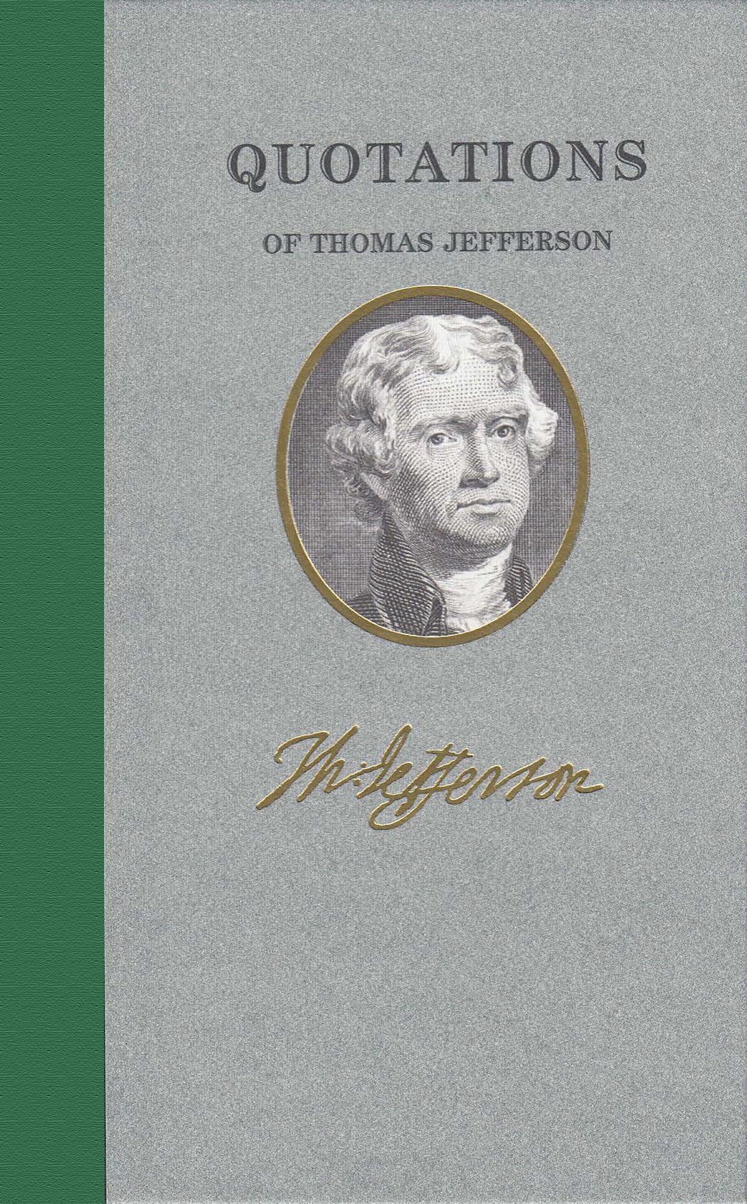 Quotations of Thomas Jefferson (Quotations of Great Americans ...