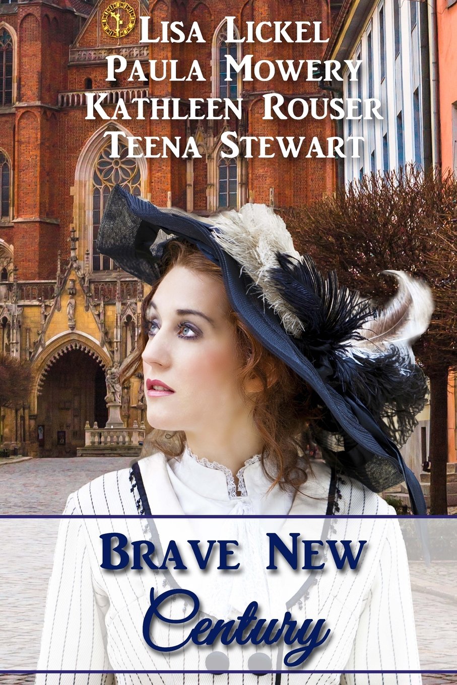 Brave New Century: Lickel, Lisa J, Mowery, Paula, Rouser, Kathleen ...