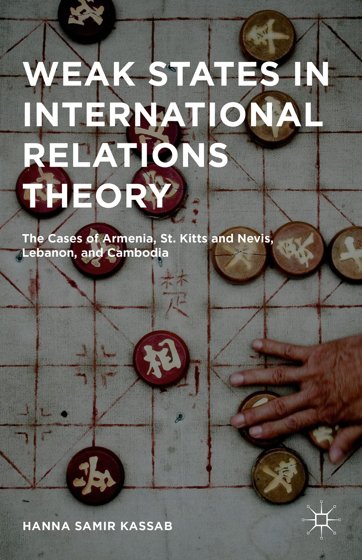 Weak States in International Relations Theory: The Cases of Armenia, St ...