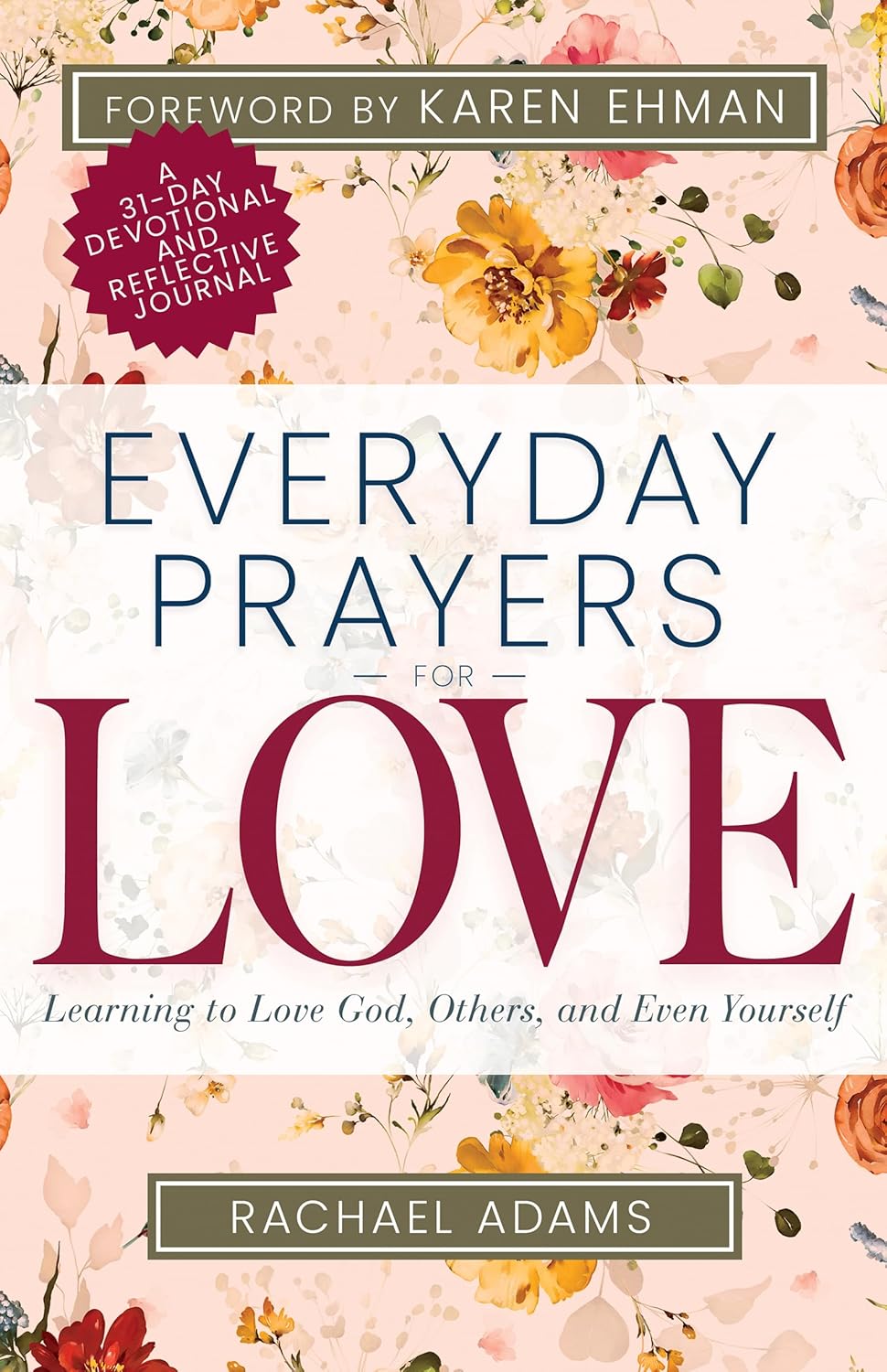 Everyday Prayers for Love: Learning to Love God, Others, and Even ...