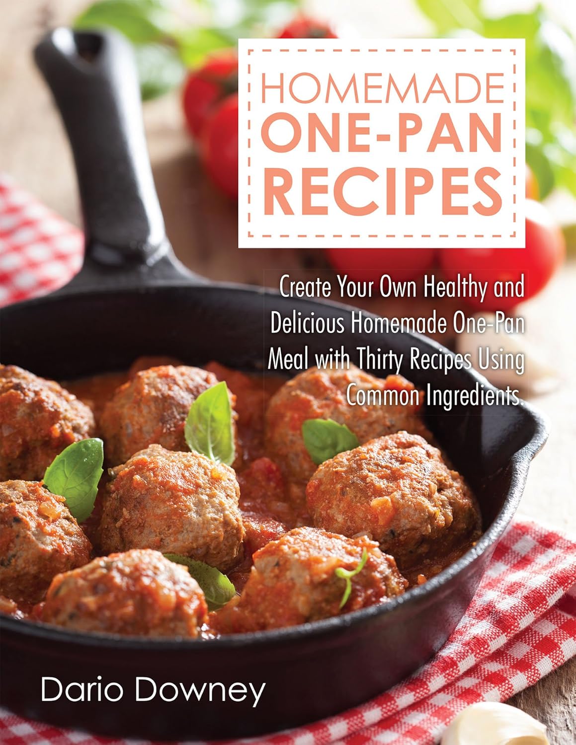 Amazon.com: Homemade One-Pan Recipes: Create Your Own Healthy and ...