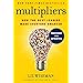 Buy Multipliers: How the Best Leaders Make Everyone Smarter Book Online ...