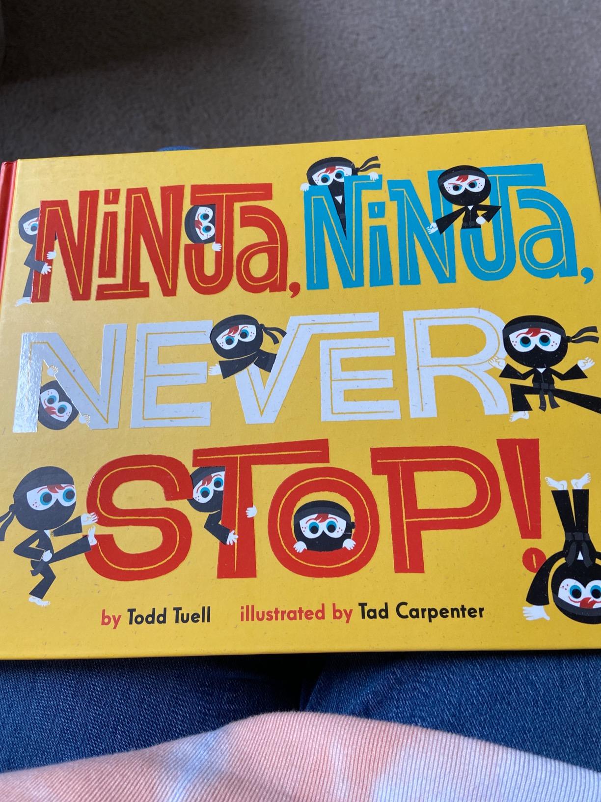 Ninja, Ninja, Never Stop!: Tuell, Todd, Carpenter, Tad: 9781419710278 ...