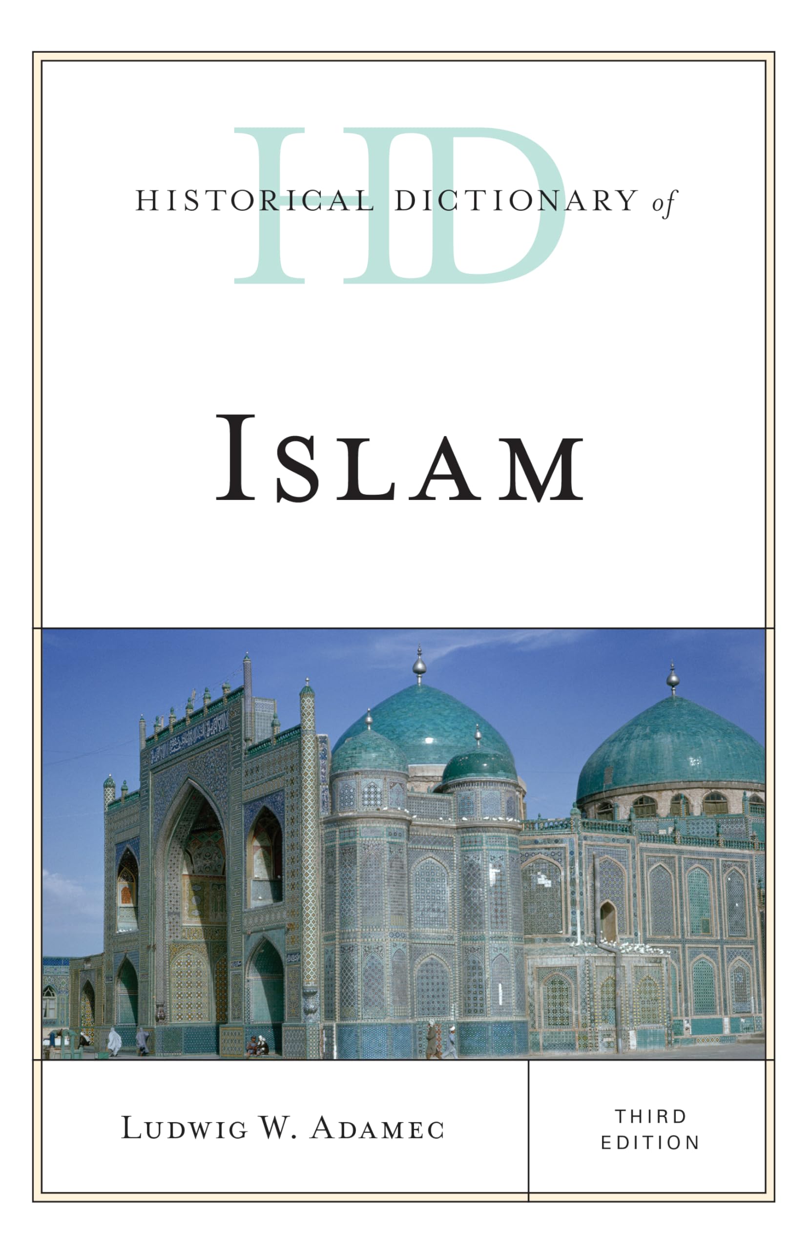 Historical Dictionary of Islam (Historical Dictionaries of Religions ...