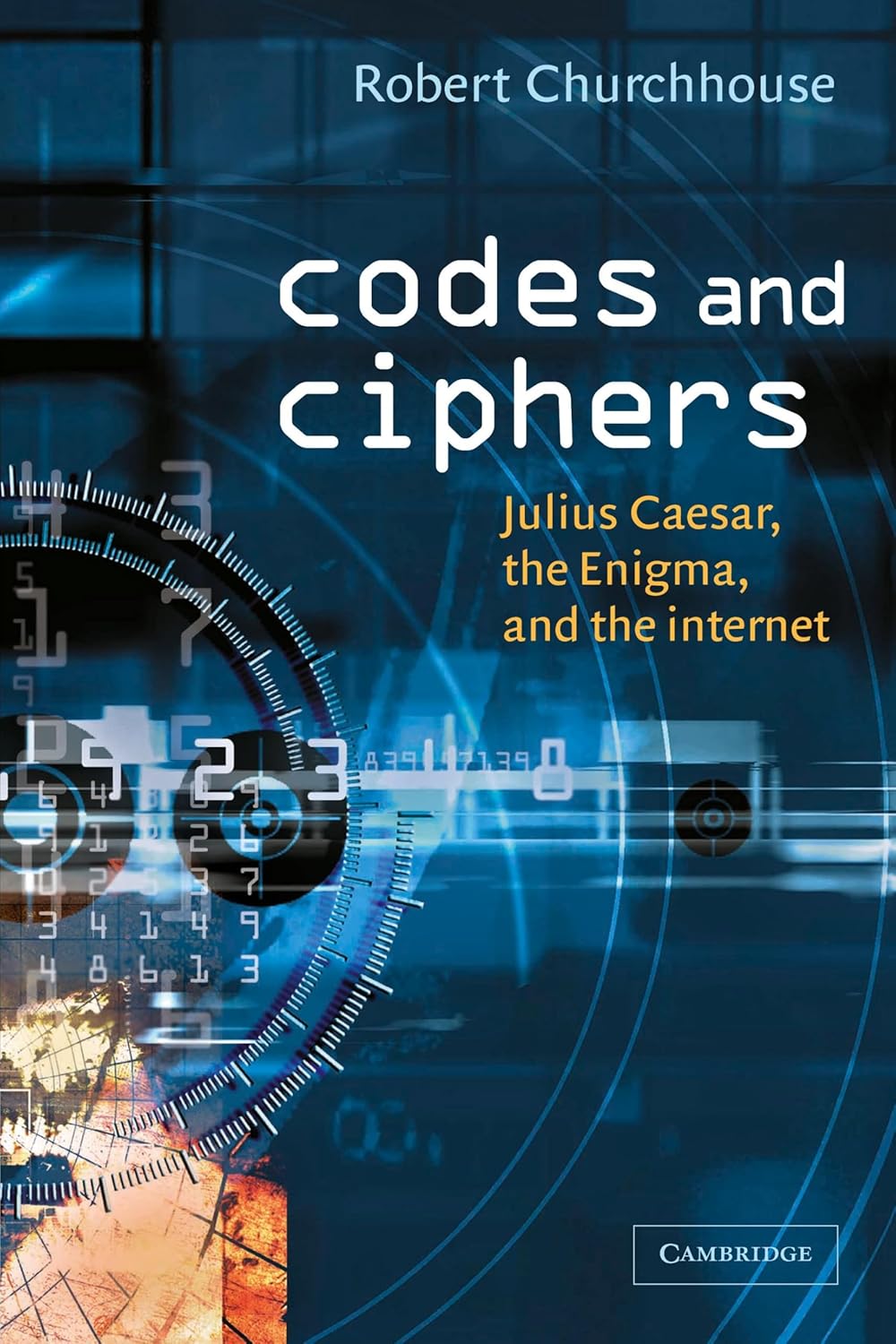Codes and Ciphers: Julius Caesar, the Enigma, and the Internet ...