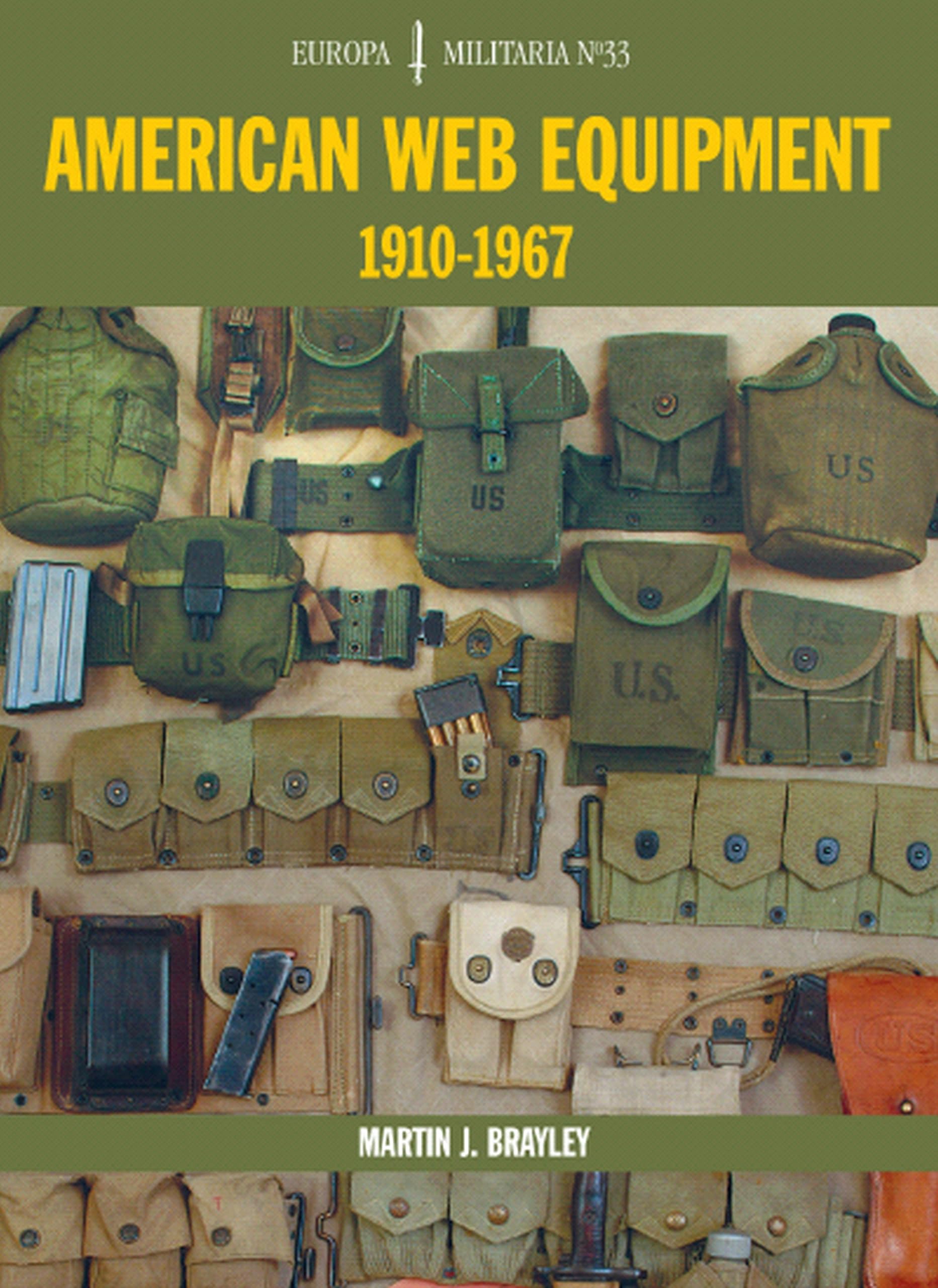 American Web Equipment: 1910-1967 (Europa Militaria): Brayley, Martin ...