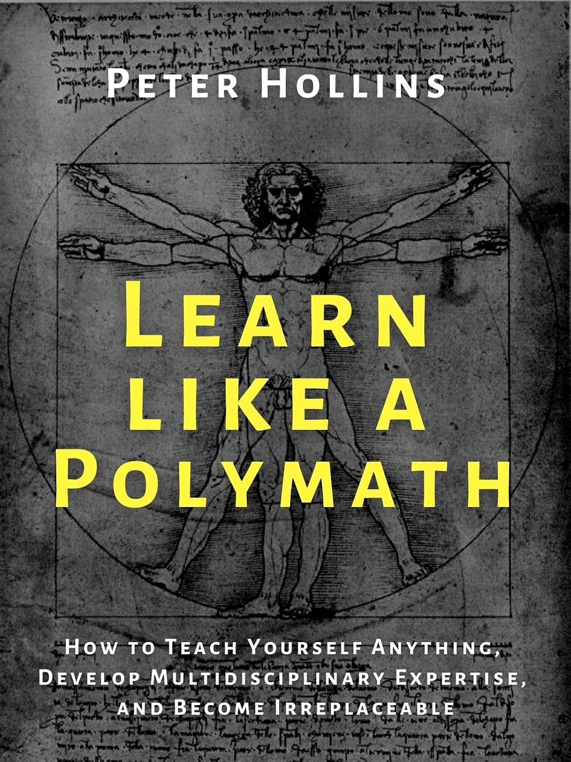 Learn Like a Polymath: How to Teach Yourself Anything, Develop ...