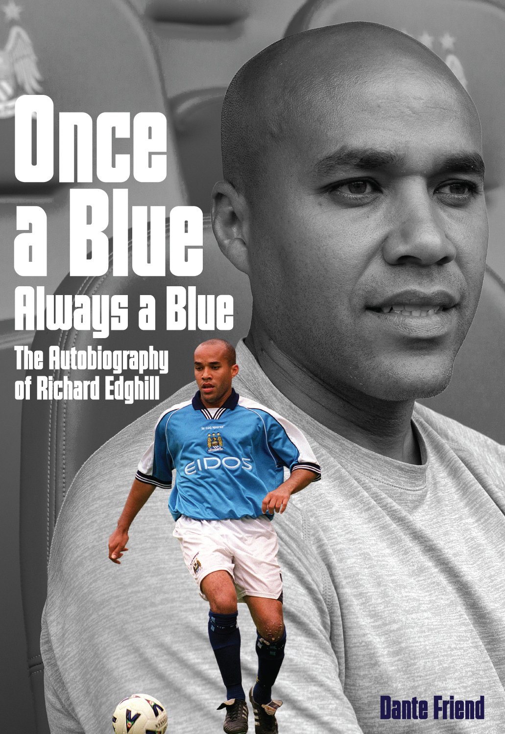 Once a Blue, Always a Blue: The Autobiography of Richard Edghill ...