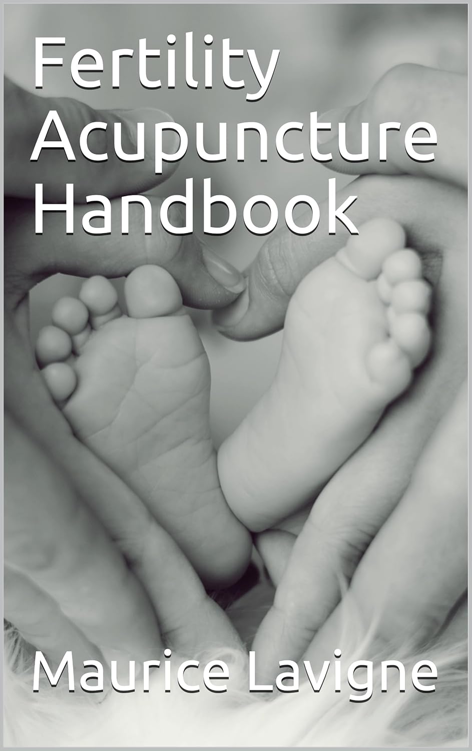 Fertility Acupuncture Handbook - Kindle edition by Lavigne, Maurice ...