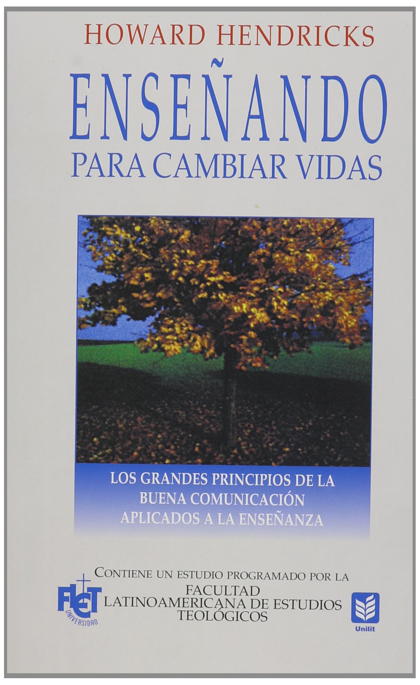 Enseñando para cambiar vidas (Spanish Edition): Hendricks, Howard ...