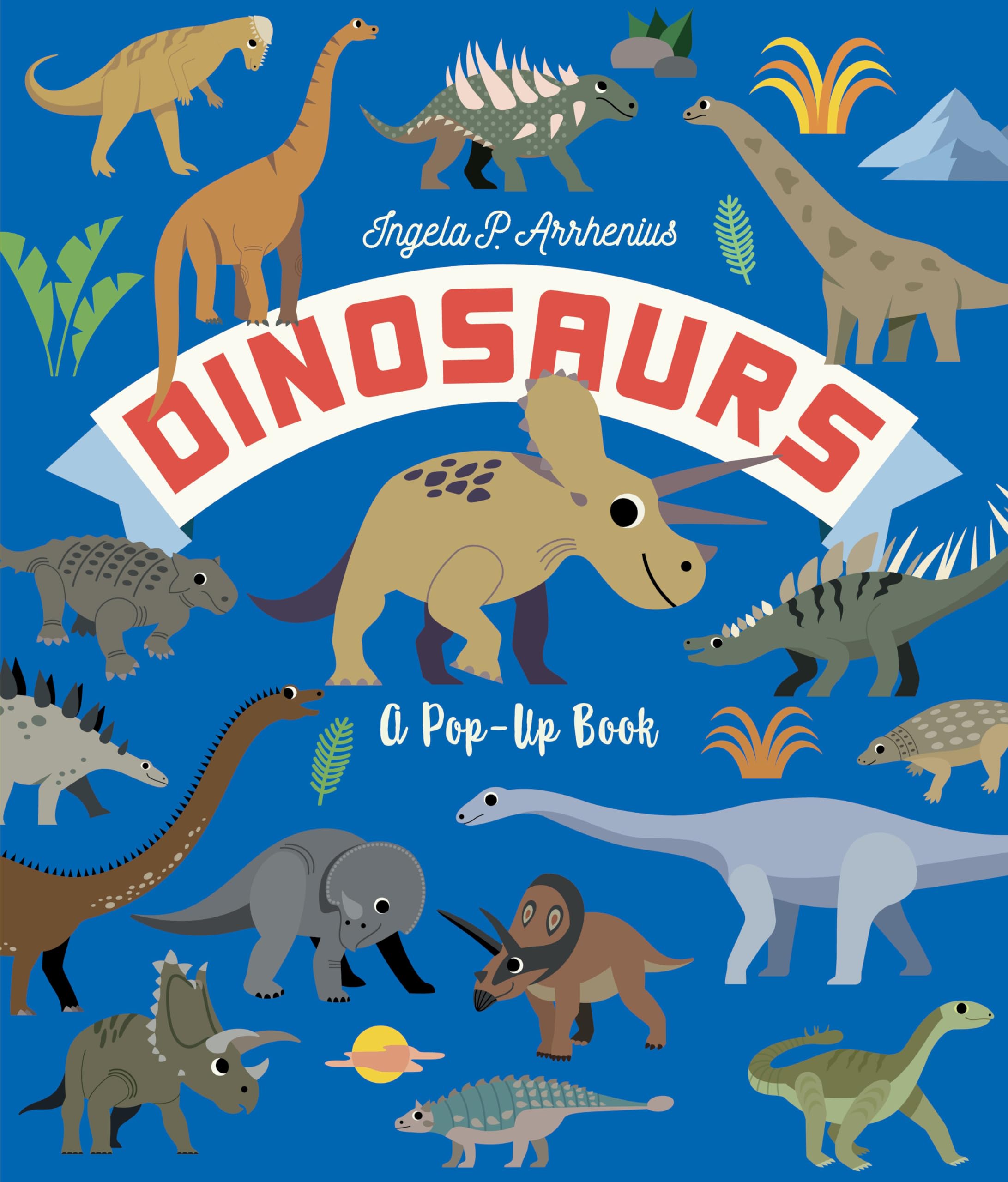 Dinosaurs: A Pop-Up Book: Arrhenius, Ingela P: 9781536238785: Amazon ...