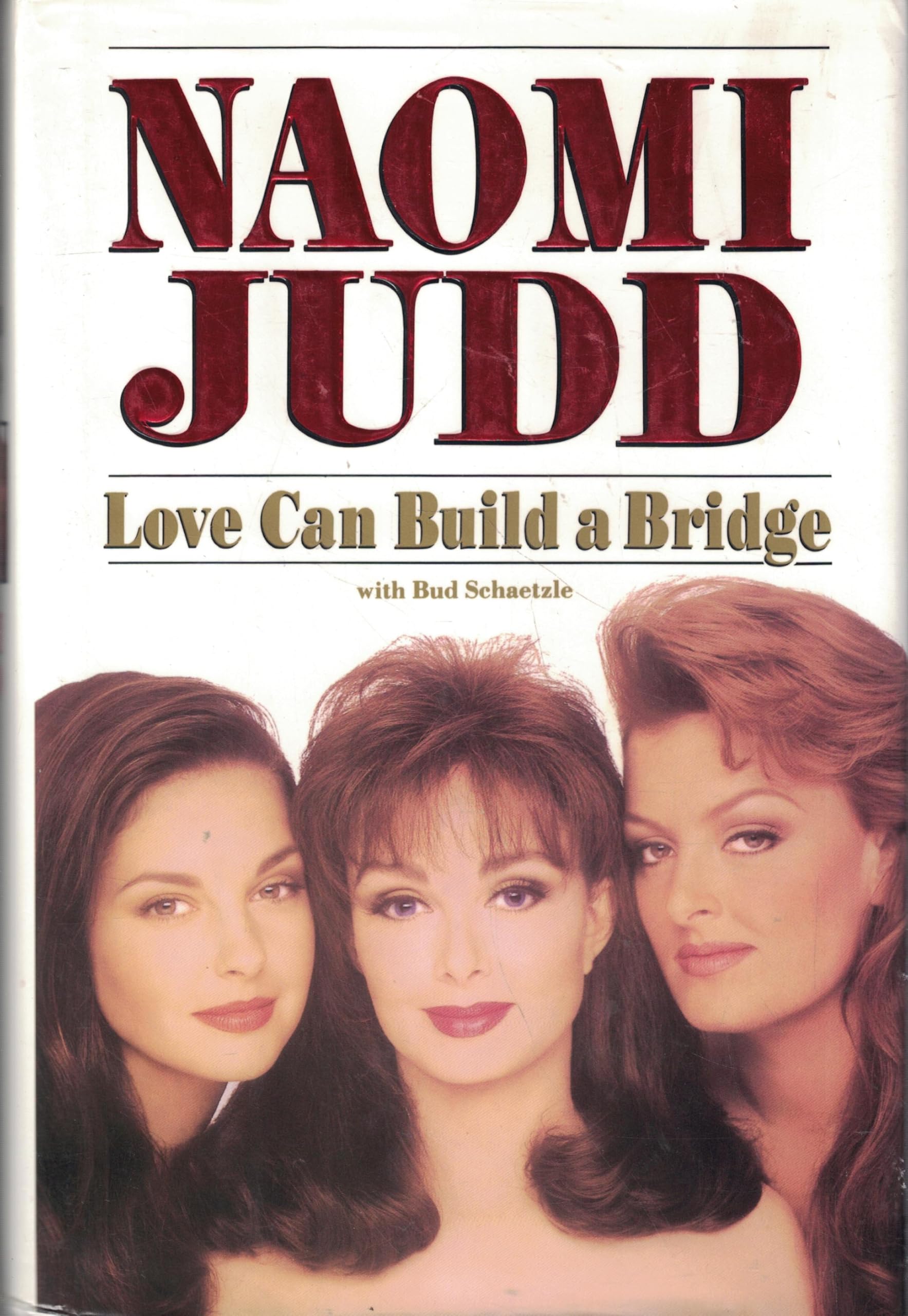 Love Can Build a Bridge: Judd, Naomi: 9780679412472: Amazon.com: Books