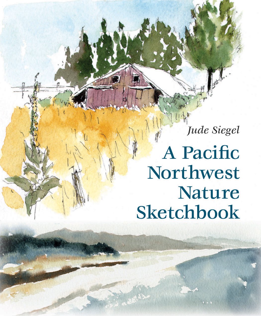 A Pacific Northwest Nature Sketchbook: Siegel, Jude: 9780881927917 ...