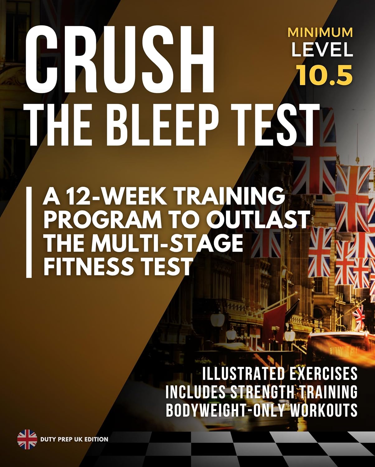 Crush The Bleep Test: A 12-Week Training Program To Outlast The Multi ...