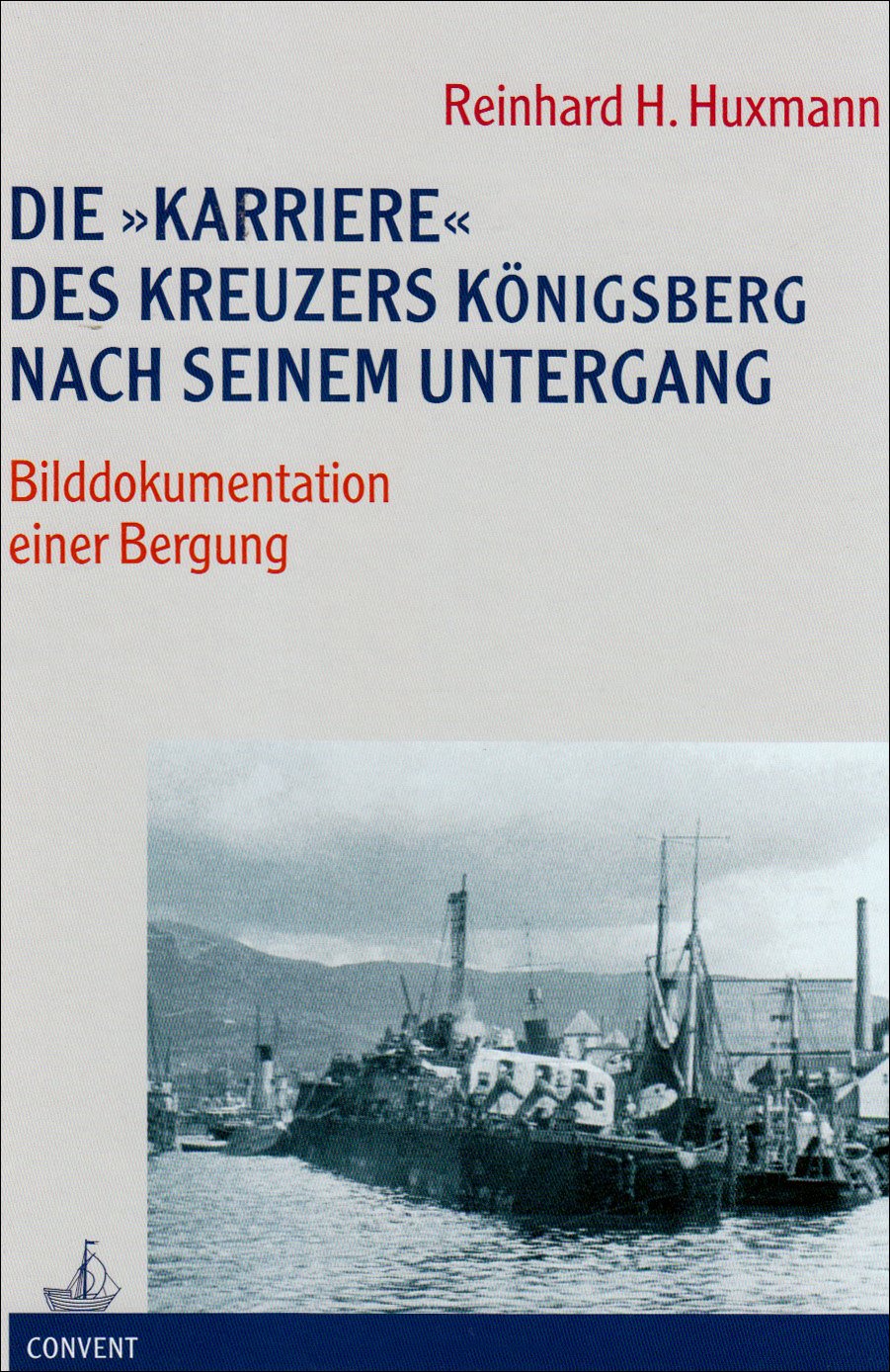Die "Karriere" des Kreuzers "Königsberg" nach seinem Untergang ...