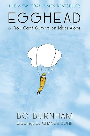 Egghead: Or, You Can't Survive on Ideas Alone: Burnham, Bo ...