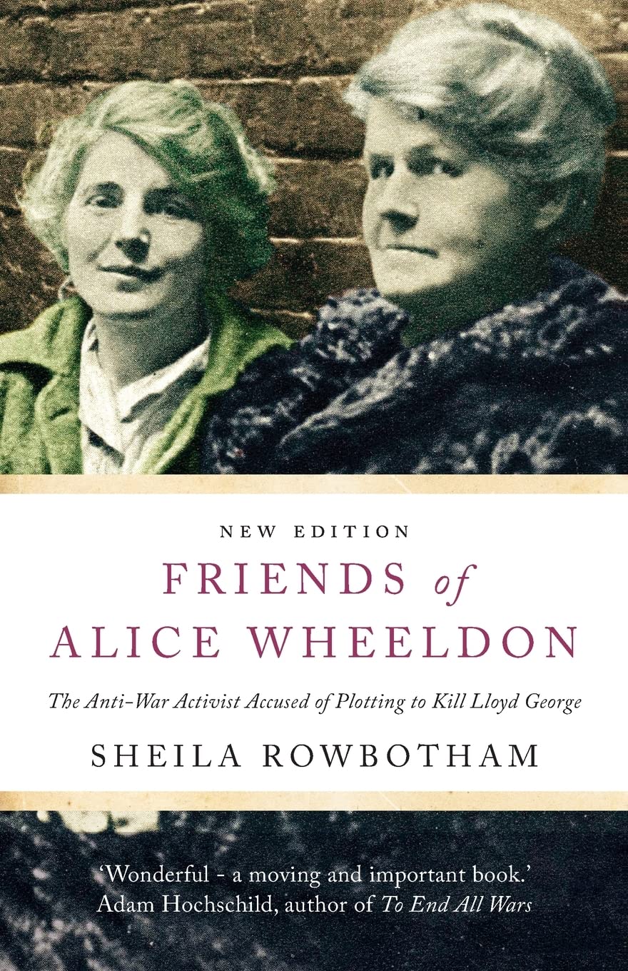 Friends of Alice Wheeldon - 2nd Edition: The Anti-War Activist Accused ...