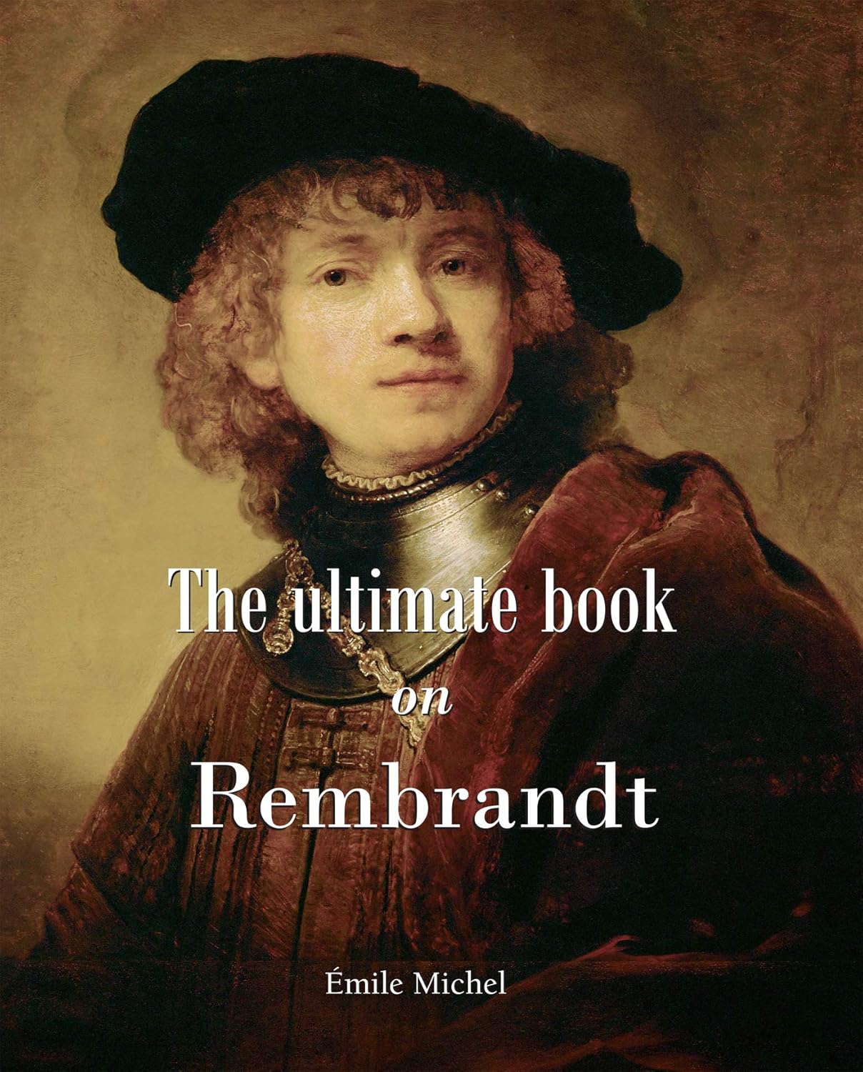 The ultimate book on Rembrandt (Artist biographies - Essential ...