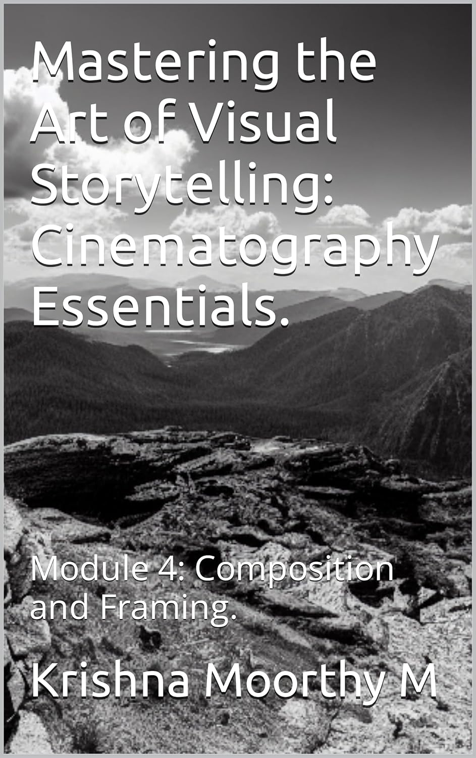 Mastering the Art of Visual Storytelling: Cinematography Essentials ...