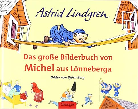 Das große Bilderbuch von Michel aus Lönneberga : Lindgren, Astrid, Berg ...