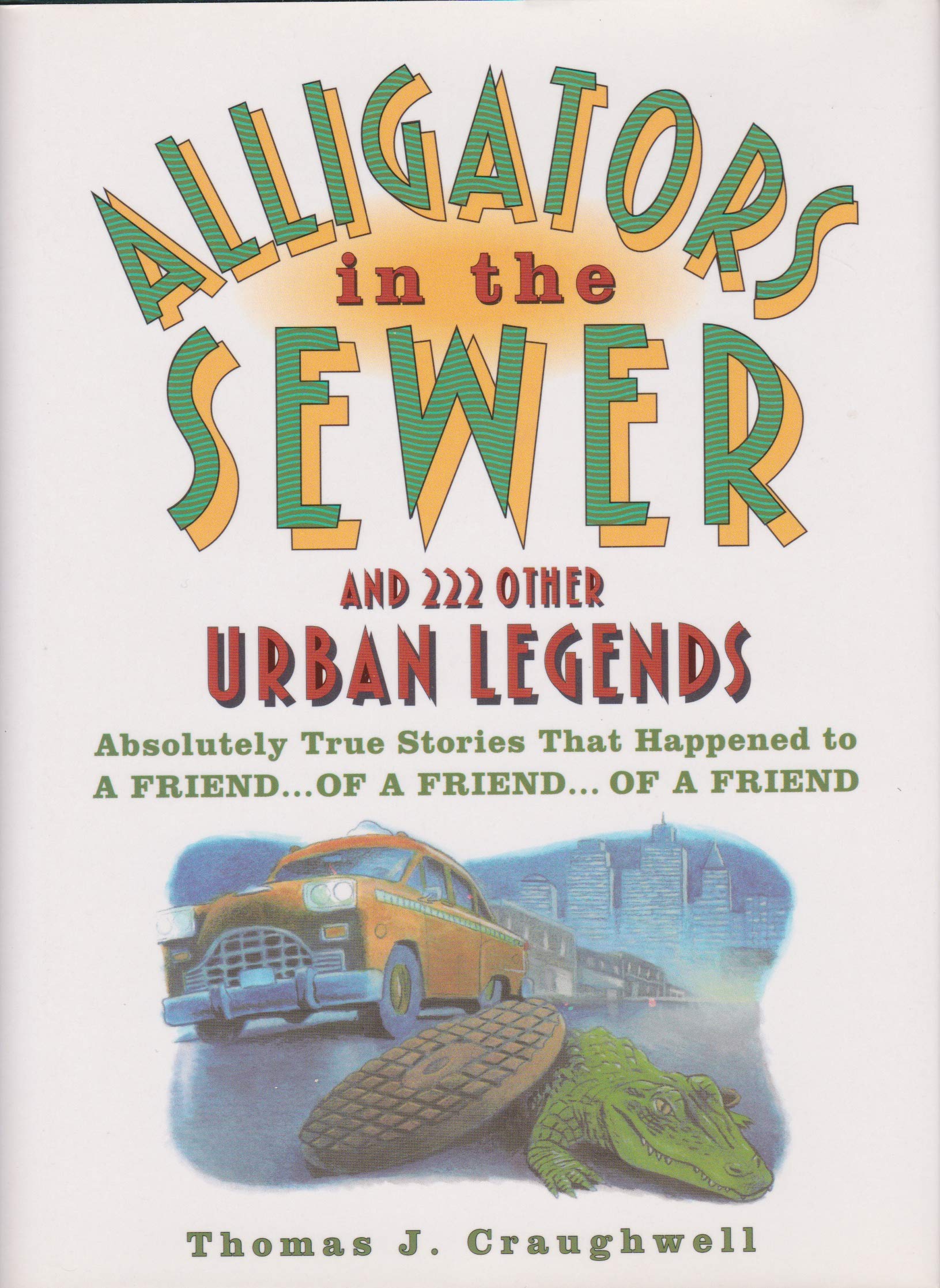Alligators in the Sewer and 222 Other Urban Legends: Absolutely True ...