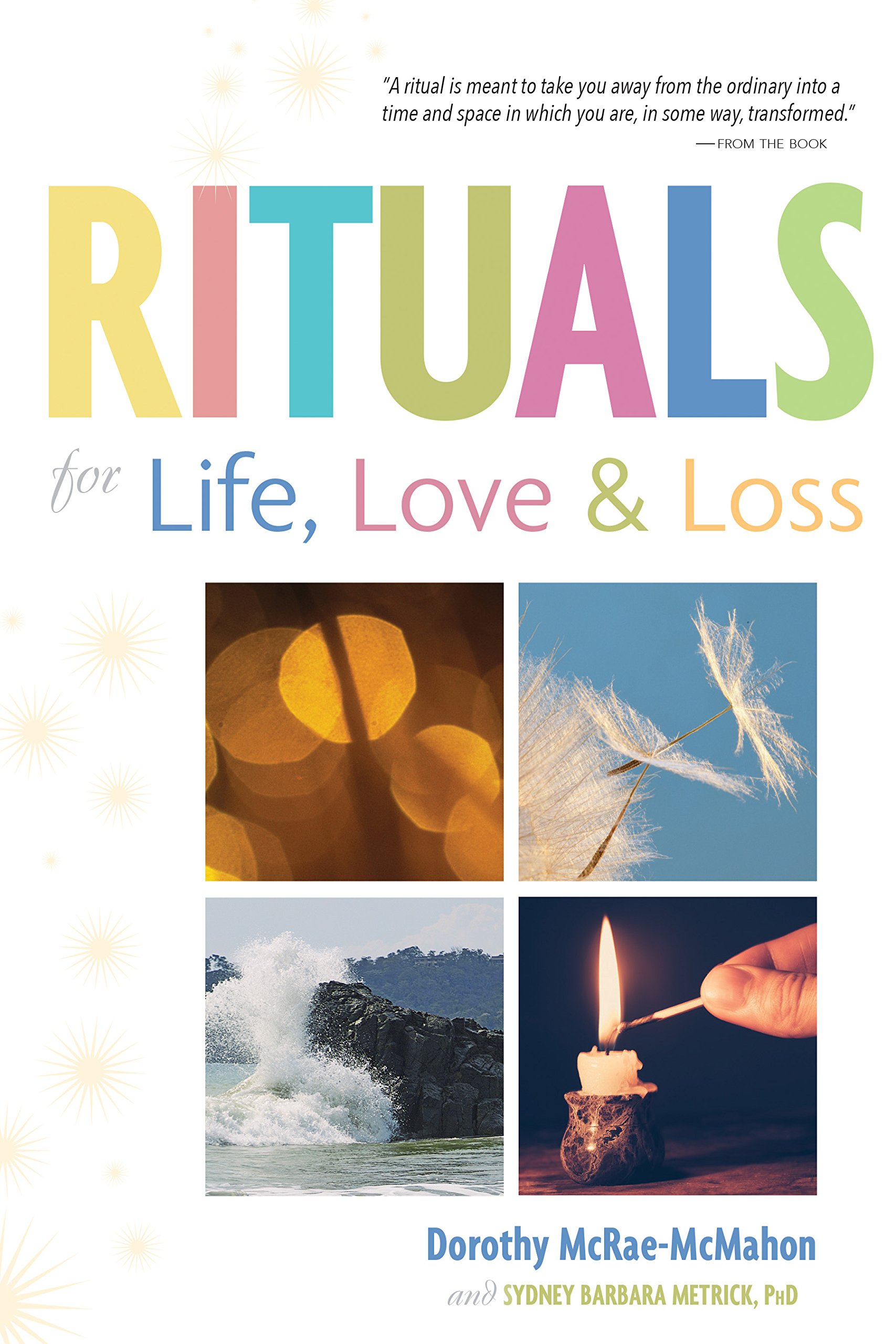 Rituals for Life, Love, and Loss: McRae-McMahon, Dorothy, Metrick Ph.D ...