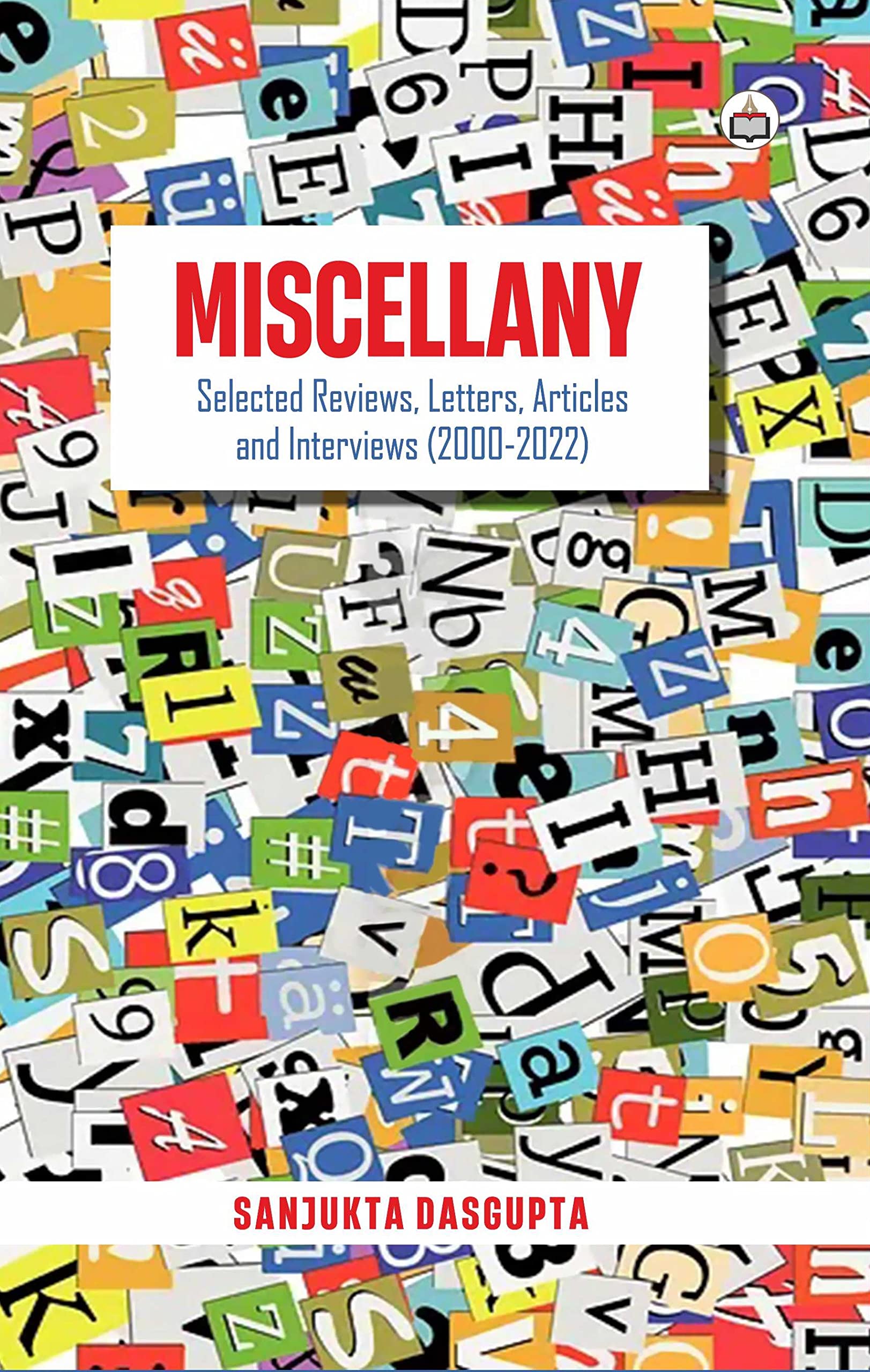 Miscellany: Selected Reviews, Letters, Articles and Interviews (2000 ...