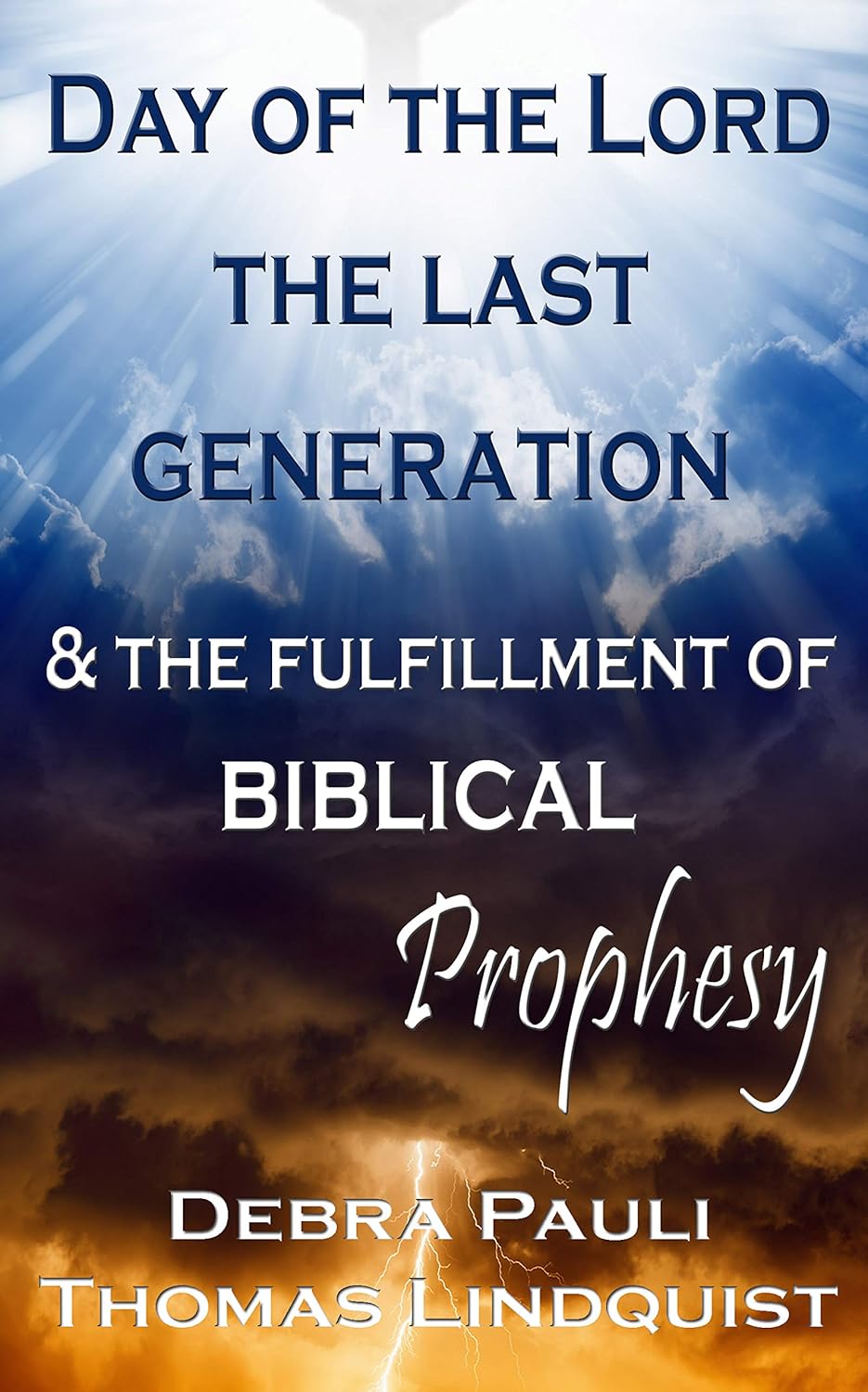 The Day of the Lord: The Last Generation & the Fulfillment of Biblical ...