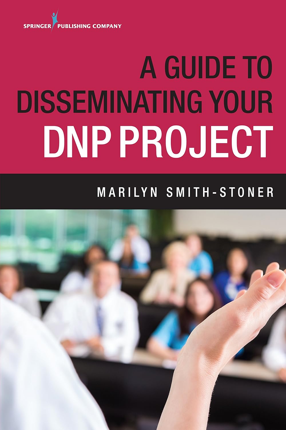 A Guide to Disseminating Your DNP Project - Kindle edition by Smith ...