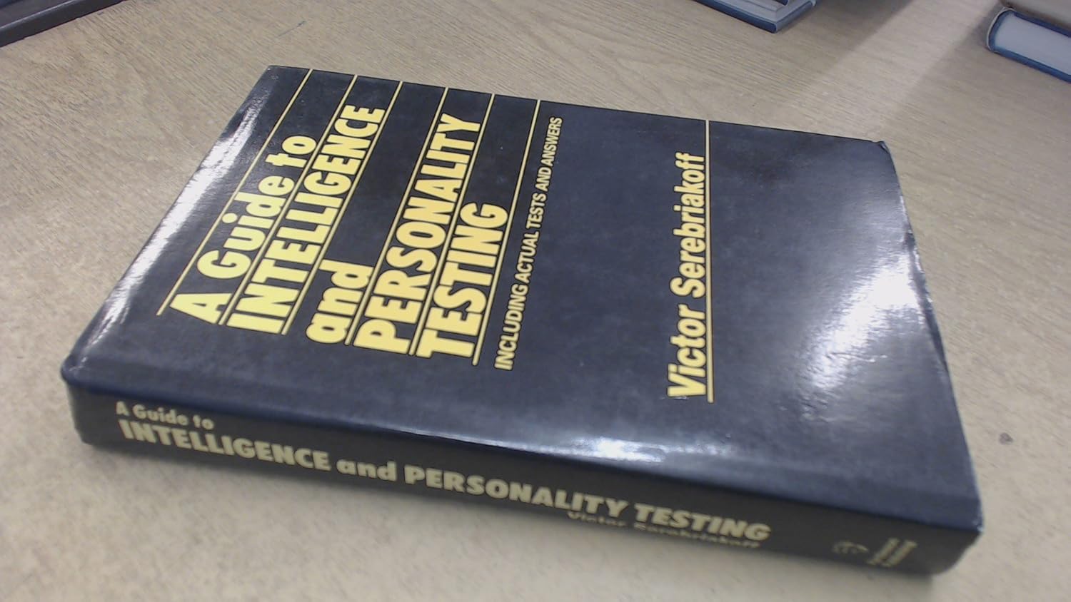 A Guide to Intelligence and Personality Testing: Including Actural ...