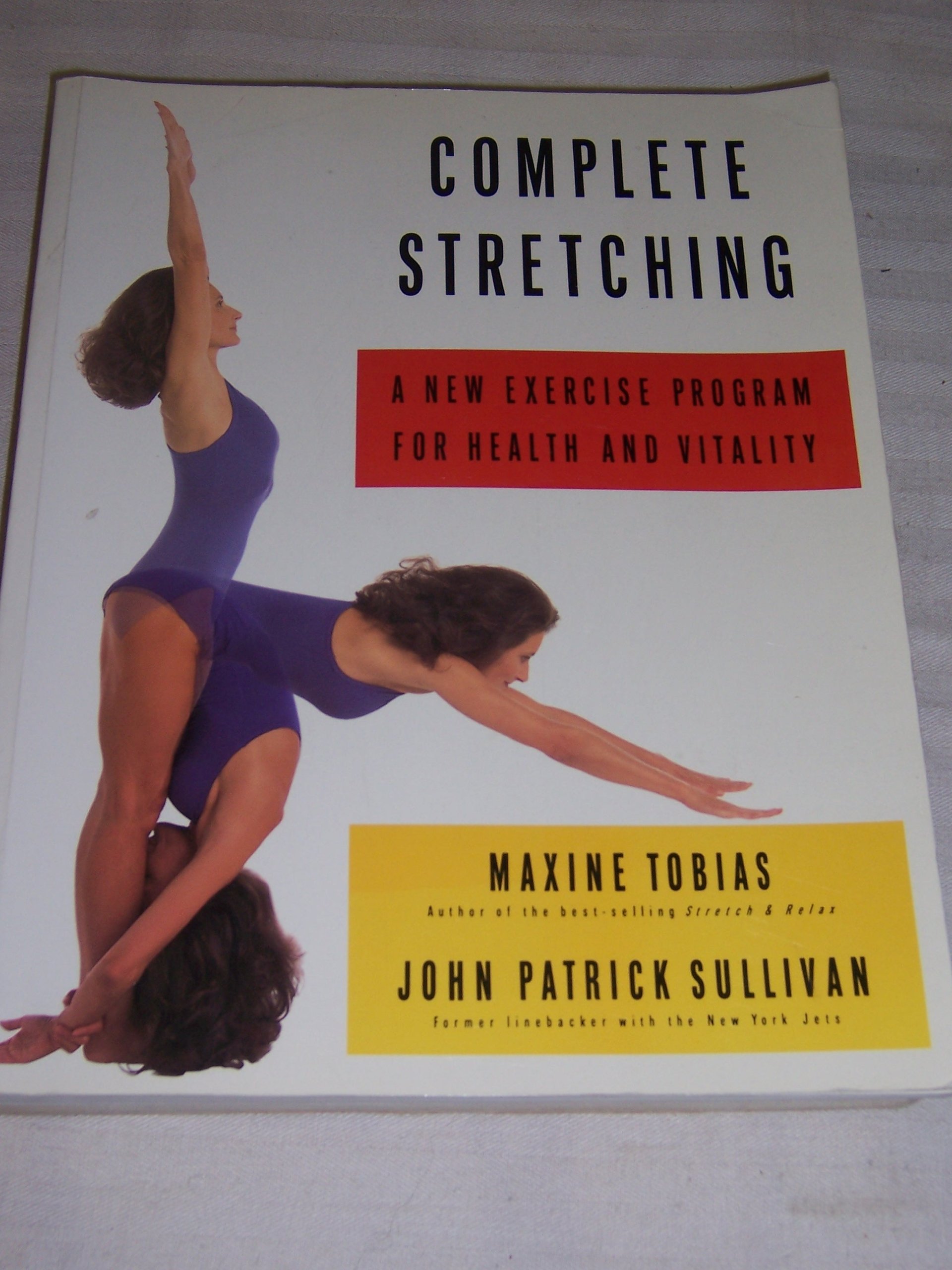 Complete Stretching: A New Exercise Program for Health and Vitality ...