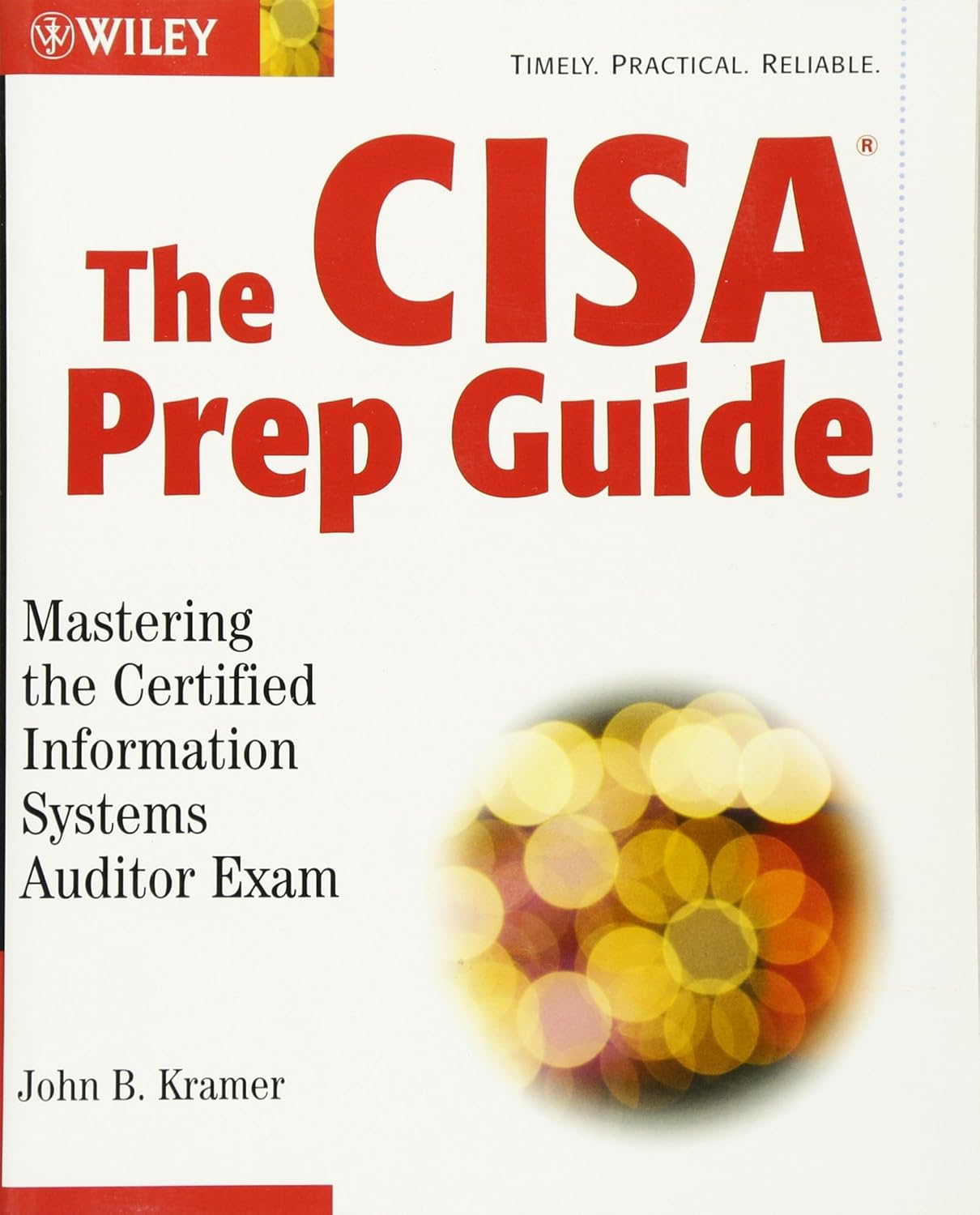 The CISA Prep Guide: Mastering the Certified Information Systems ...