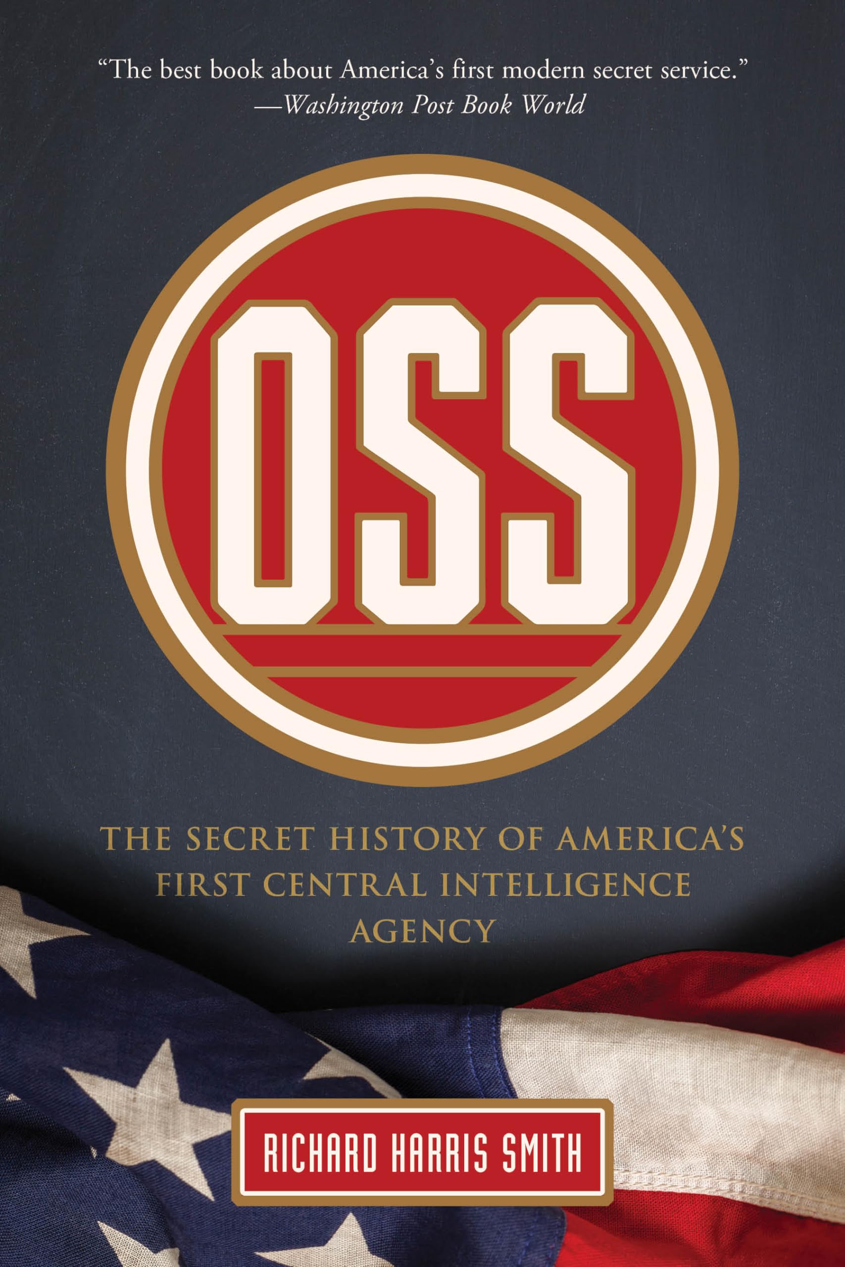 OSS: The Secret History Of America's First Central Intelligence Agency ...
