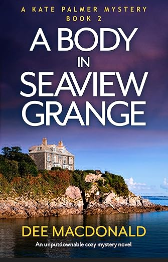 A Body in Seaview Grange: An unputdownable cozy mystery novel (A Kate ...